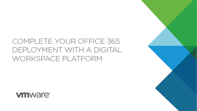 Complete your office 365 deployment with a digital workspace platform