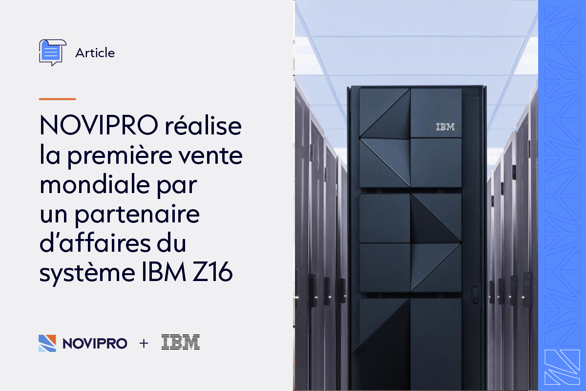 NOVIPRO réalise la première vente mondiale par un partenaire d'affaires du système IBM z16